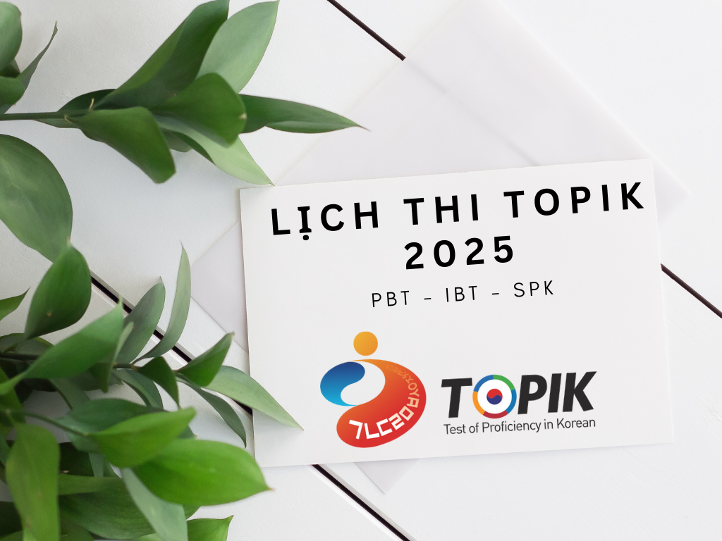 [Mới] Lịch thi năng lực tiếng Hàn TOPIK năm 2025